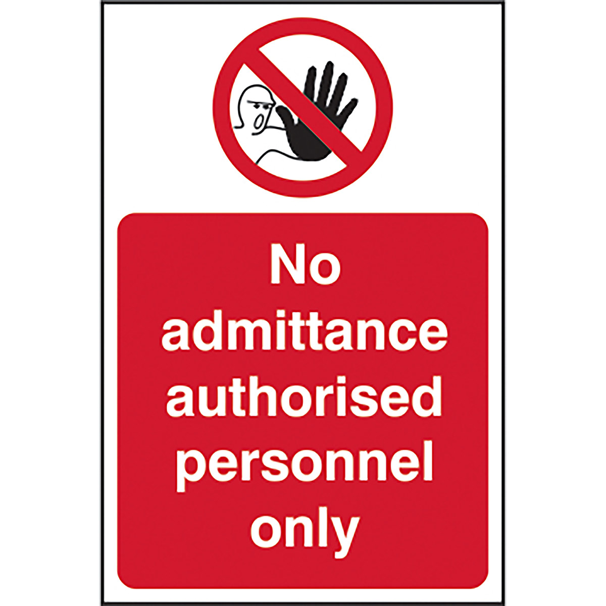 PVC "No Admittance Authorised Personnel Only" Sign 400mm x 600mm ...
