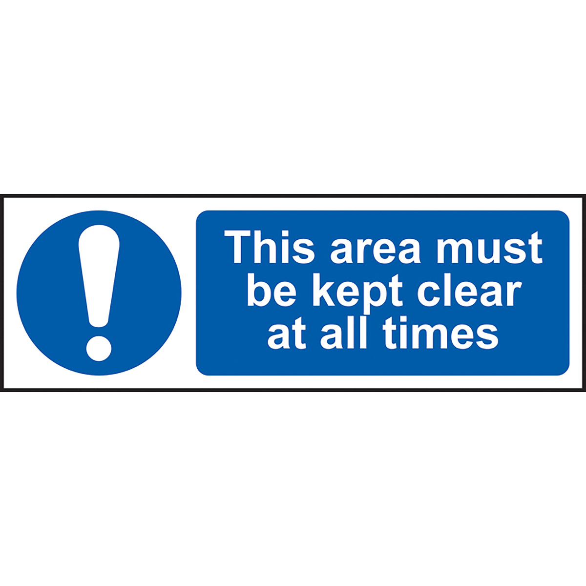 PVC "This Area Must Be Kept Clear At All Times" Sign 300mm x 100mm ...