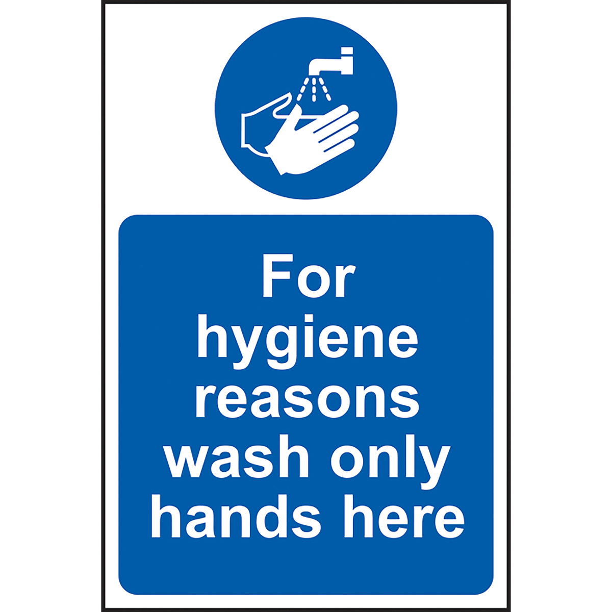 Self-Adhesive Vinyl "For Hygiene Reasons Wash Only Hands..." Sign 200mm ...
