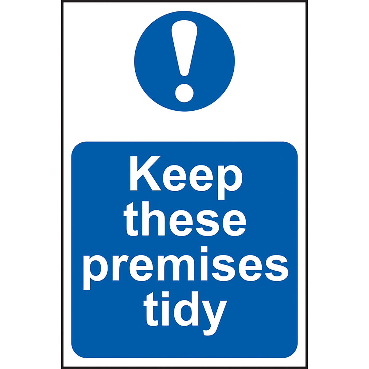 Self-Adhesive Vinyl "Keep These Premises Tidy" Sign 200mm x 300mm ...
