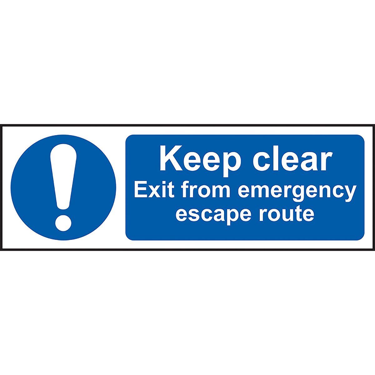 PVC "Keep Clear Exit From Emergency Escape Route" Sign 600mm x 200mm ...