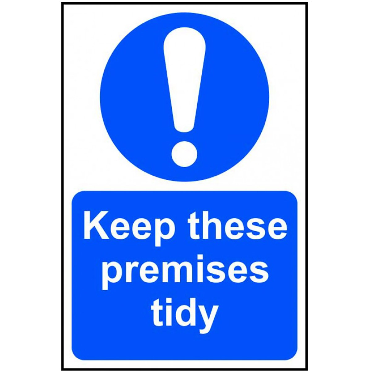 PVC "Keep These Premises Tidy" Sign | Spectrum Industrial | Office and ...
