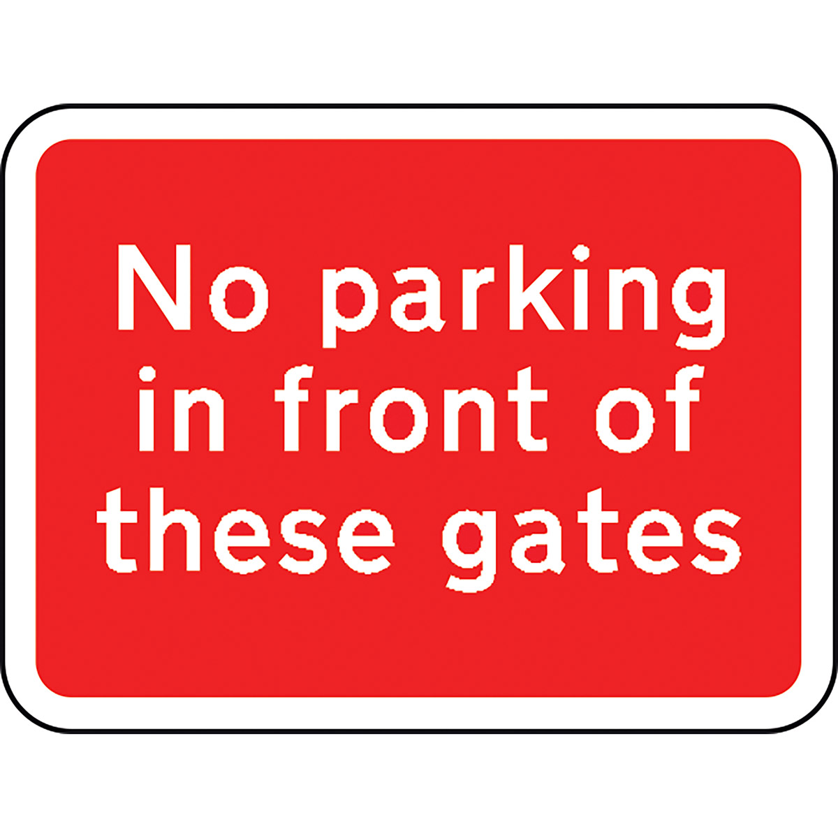 Dibond "No Parking In Front of These Gates" Sign with Channel 600mm x ...