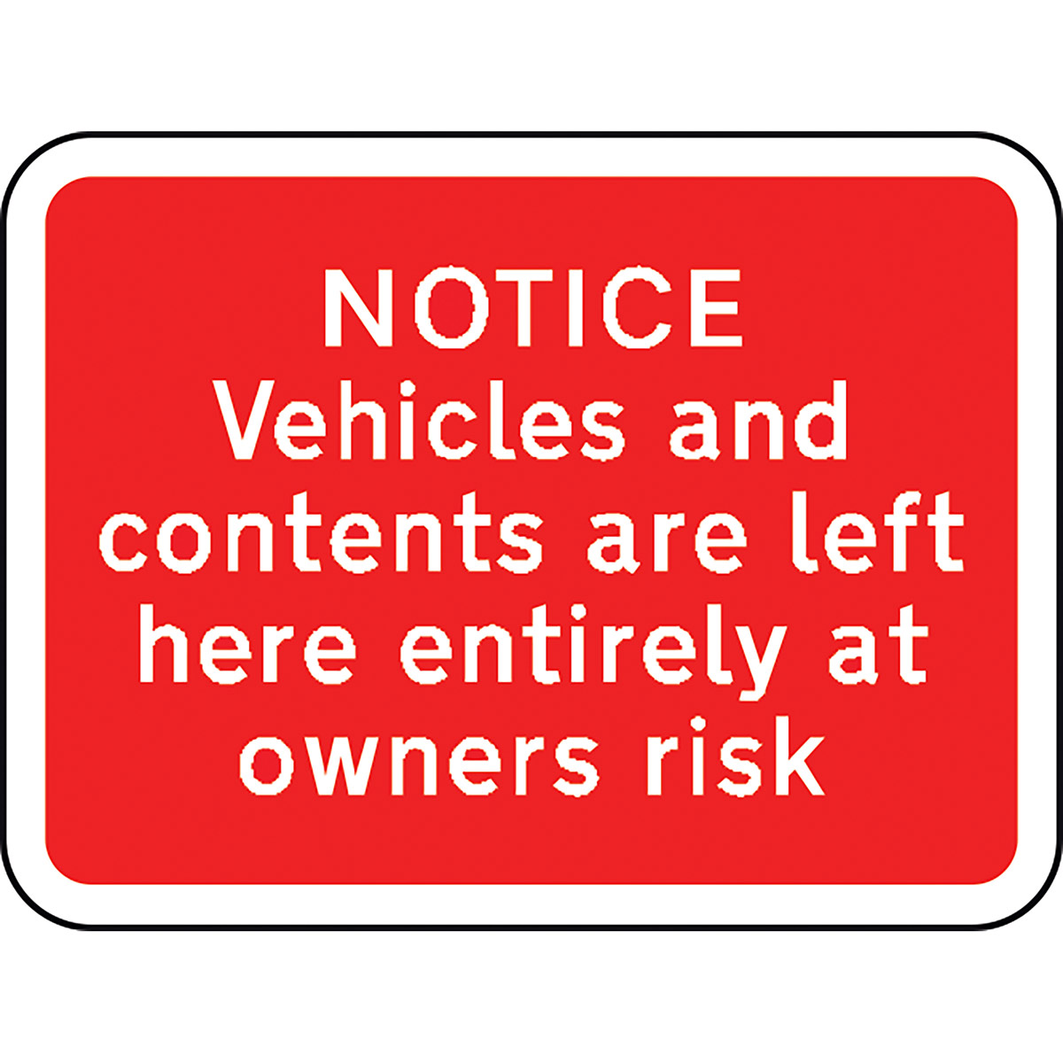 Dibond Rectangular "Notice...Owner's Risk" Road Sign with Channel 600mm ...