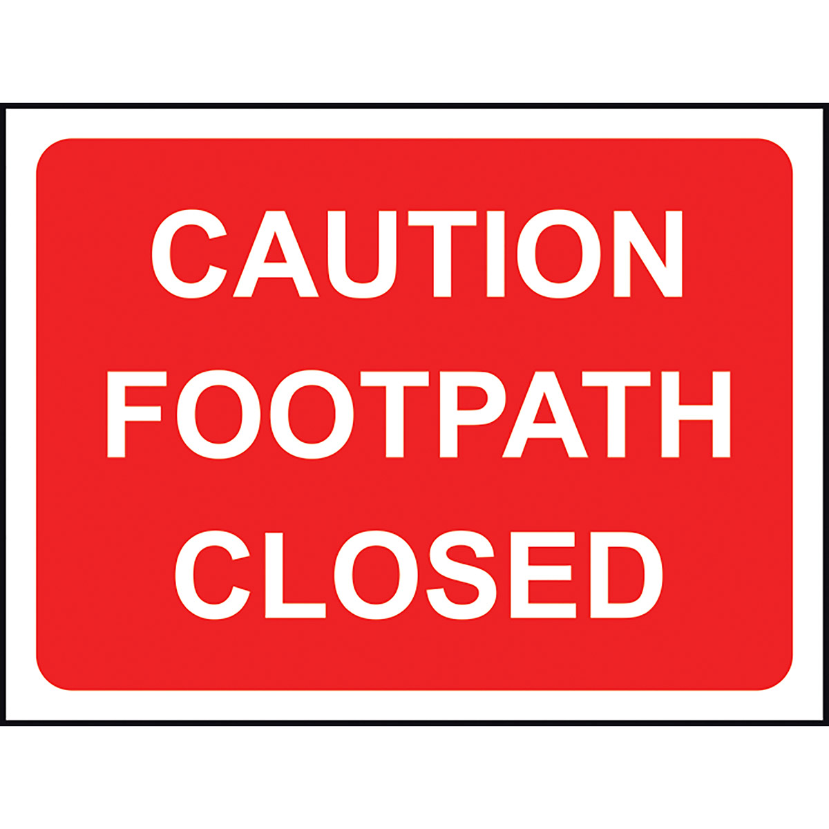 Zintec Rectangular “Caution Footpath Closed” Road Sign and Frame 1050mm ...