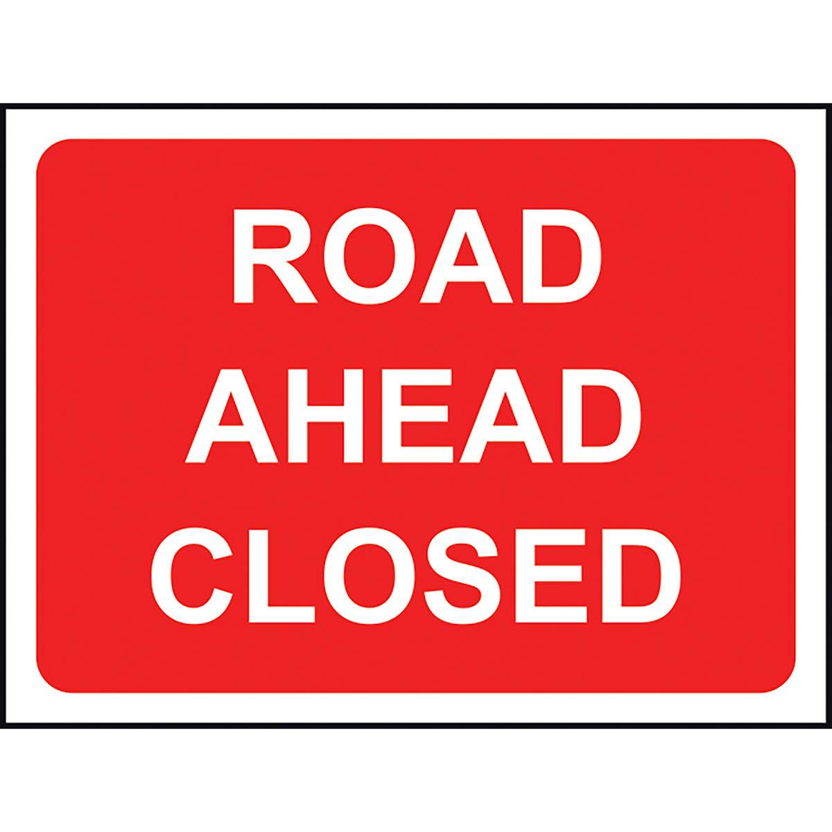 Zintec Rectangular “Road Ahead Closed” Road Sign 1050mm x 750mm ...