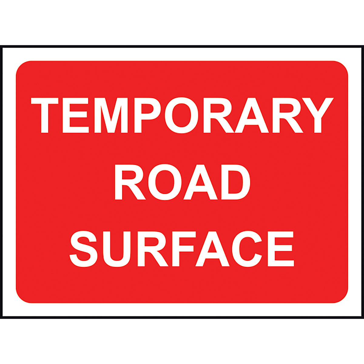 Dibond Rectangular “Temporary Road Surface” Road Sign 600mm x 450mm ...