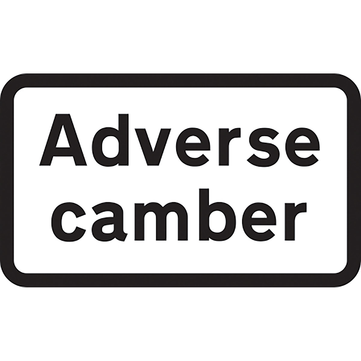 Dibond Rectangular "Adverse Camber" Road Sign 608mm x 359mm | Not ...