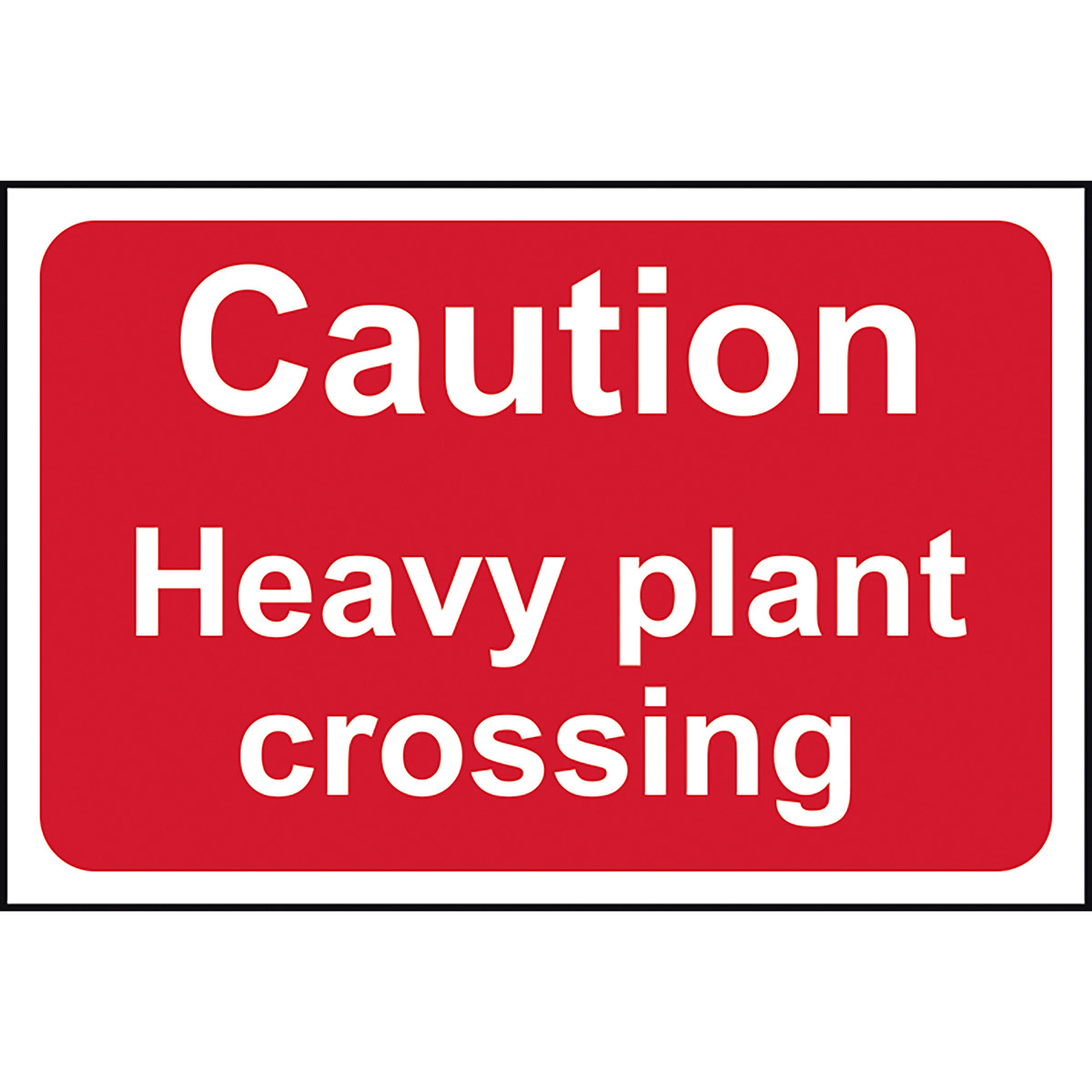 PVC "Caution Heavy Plant Crossing" Road Sign 600mm x 450mm | Spectrum ...