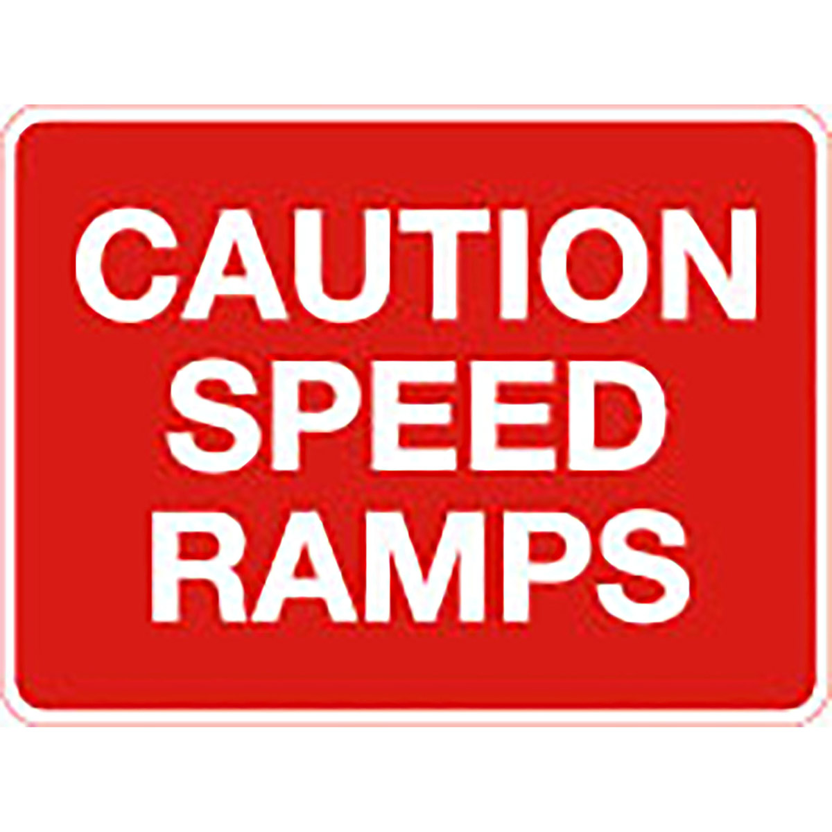 Zintec "Caution Speed Ramps" Permanent Road Sign with Channel 600mm x ...